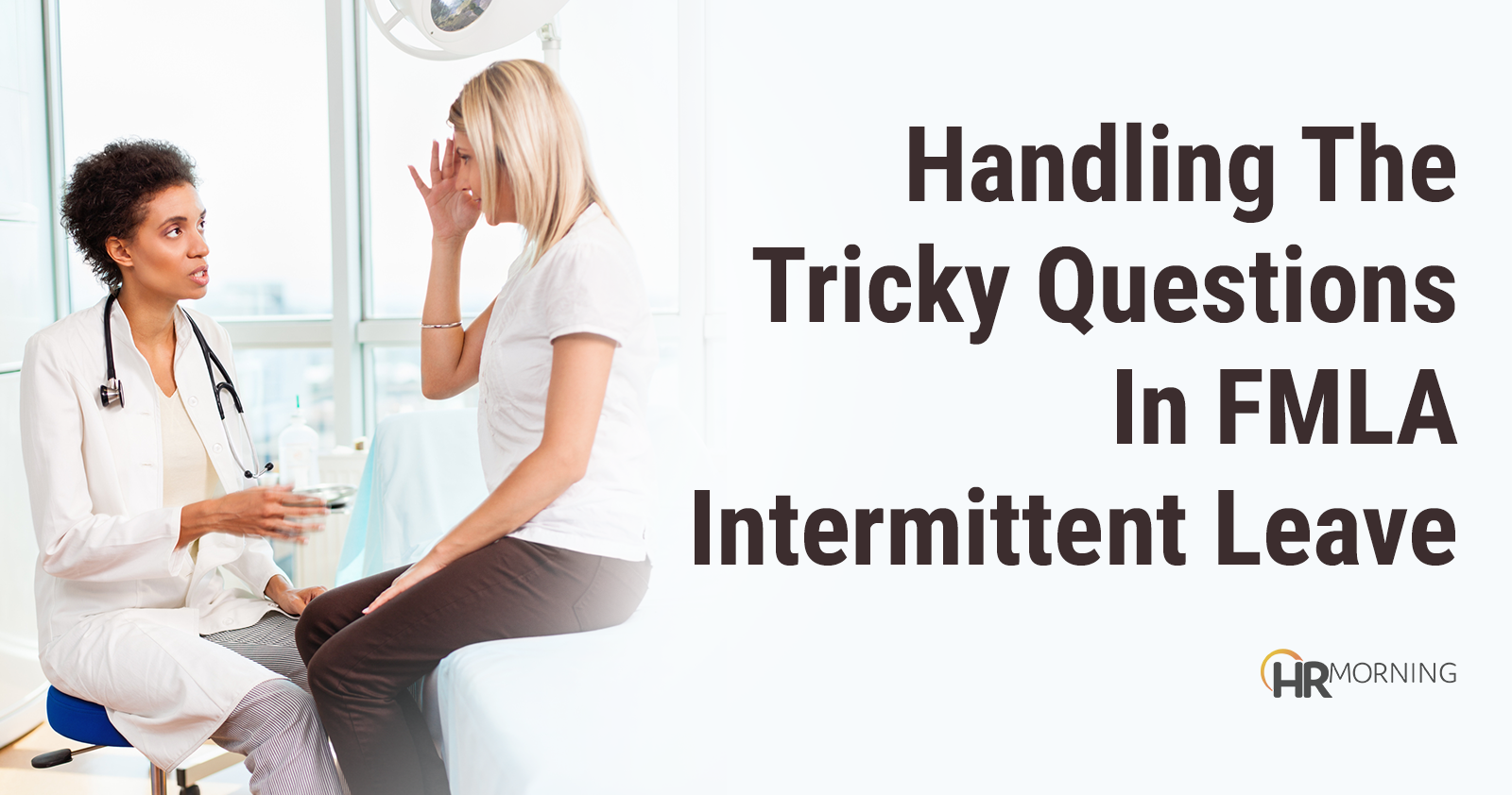 Handling The Tricky Questions In FMLA Intermittent Leave HRMorning