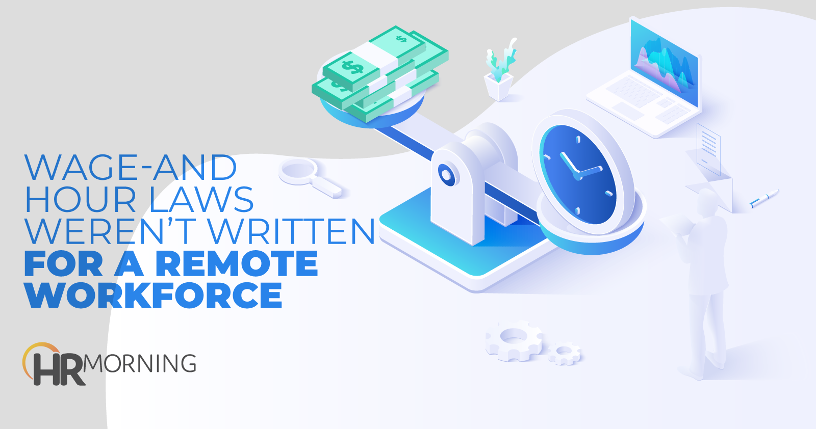 Avoiding wage-and-hour pitfalls during remote work | HRMorning