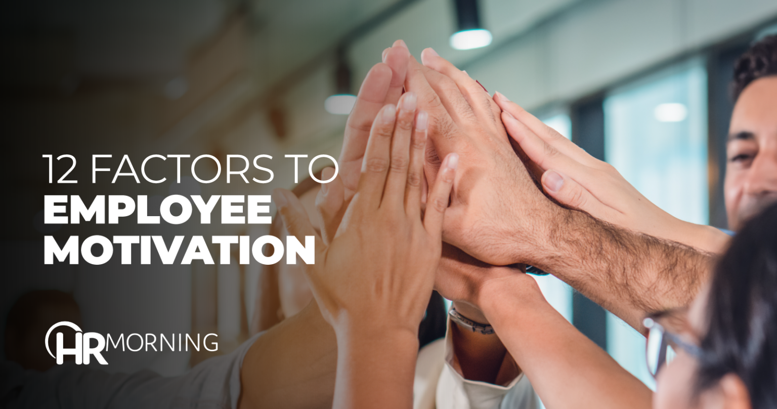 Understand the The Top 11 Employee Motivators | HRMorning