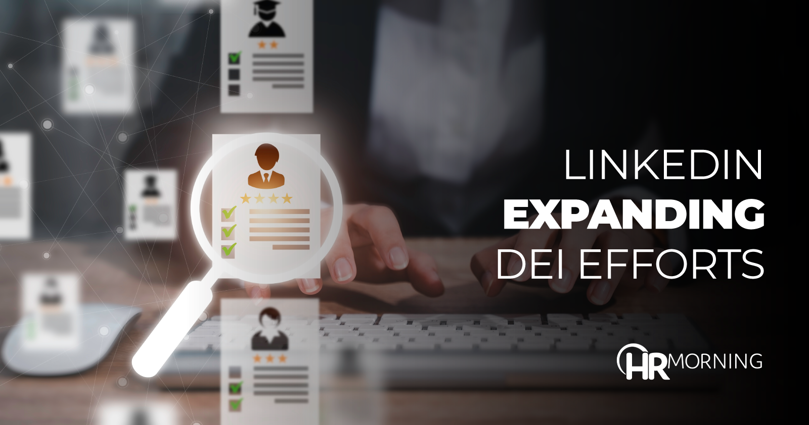 New LinkedIn updates put a focus on DEI efforts | HRMorning