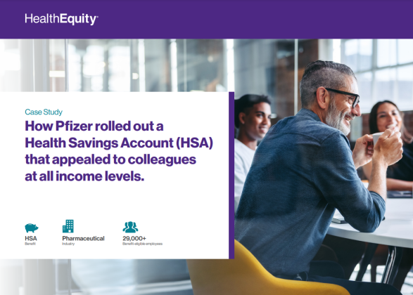 How Pfizer rolled out a Health Savings Account (HSA) that appealed to ...
