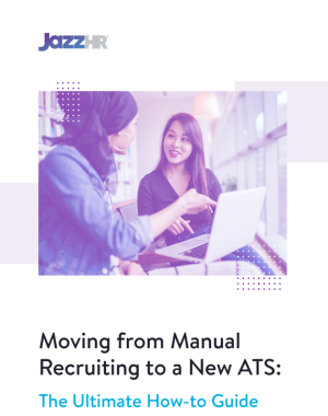 Moving from Manual Recruiting to a New ATS