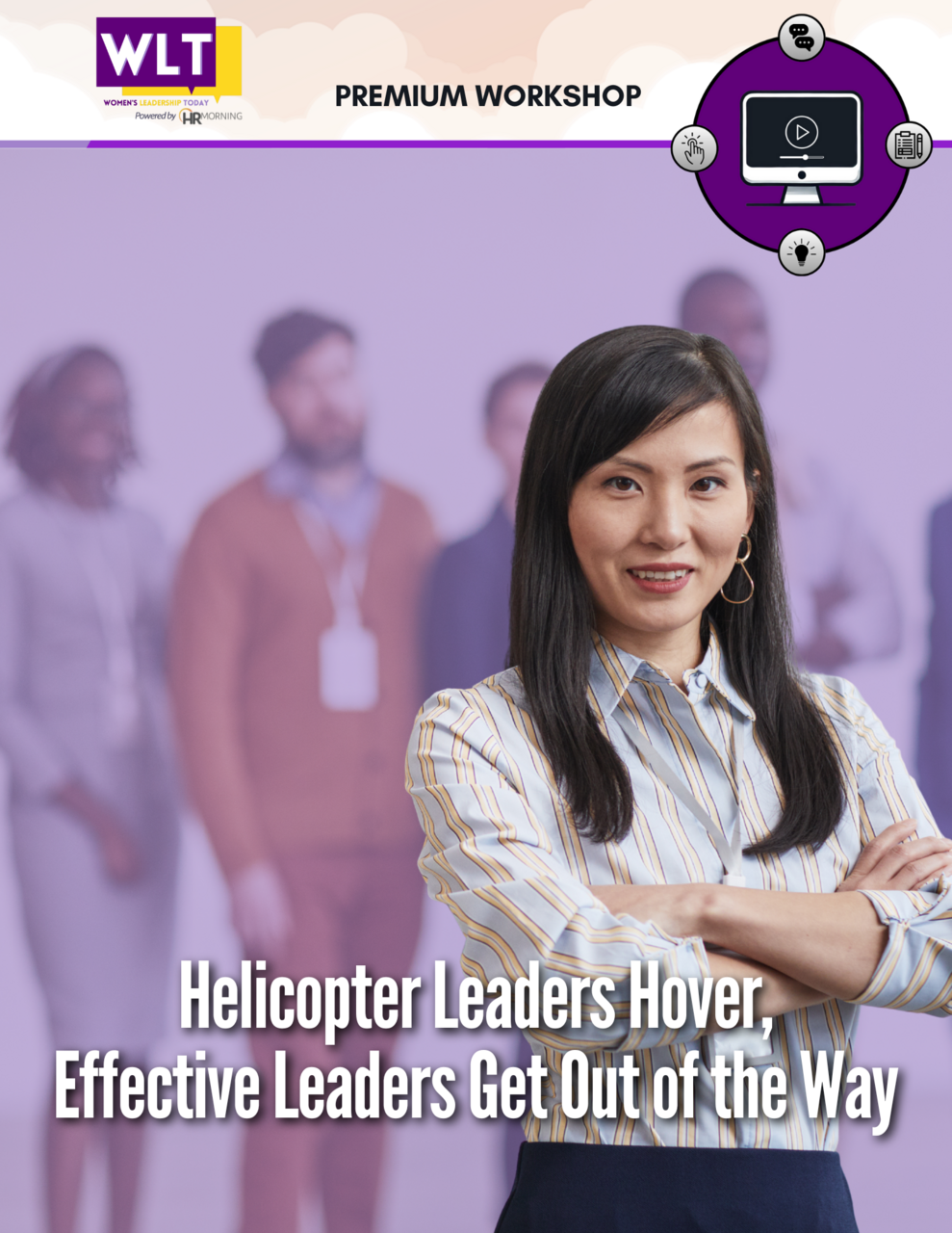 Helicopter Leaders Hover, Effective Leaders Get Out of the Way | HRMorning