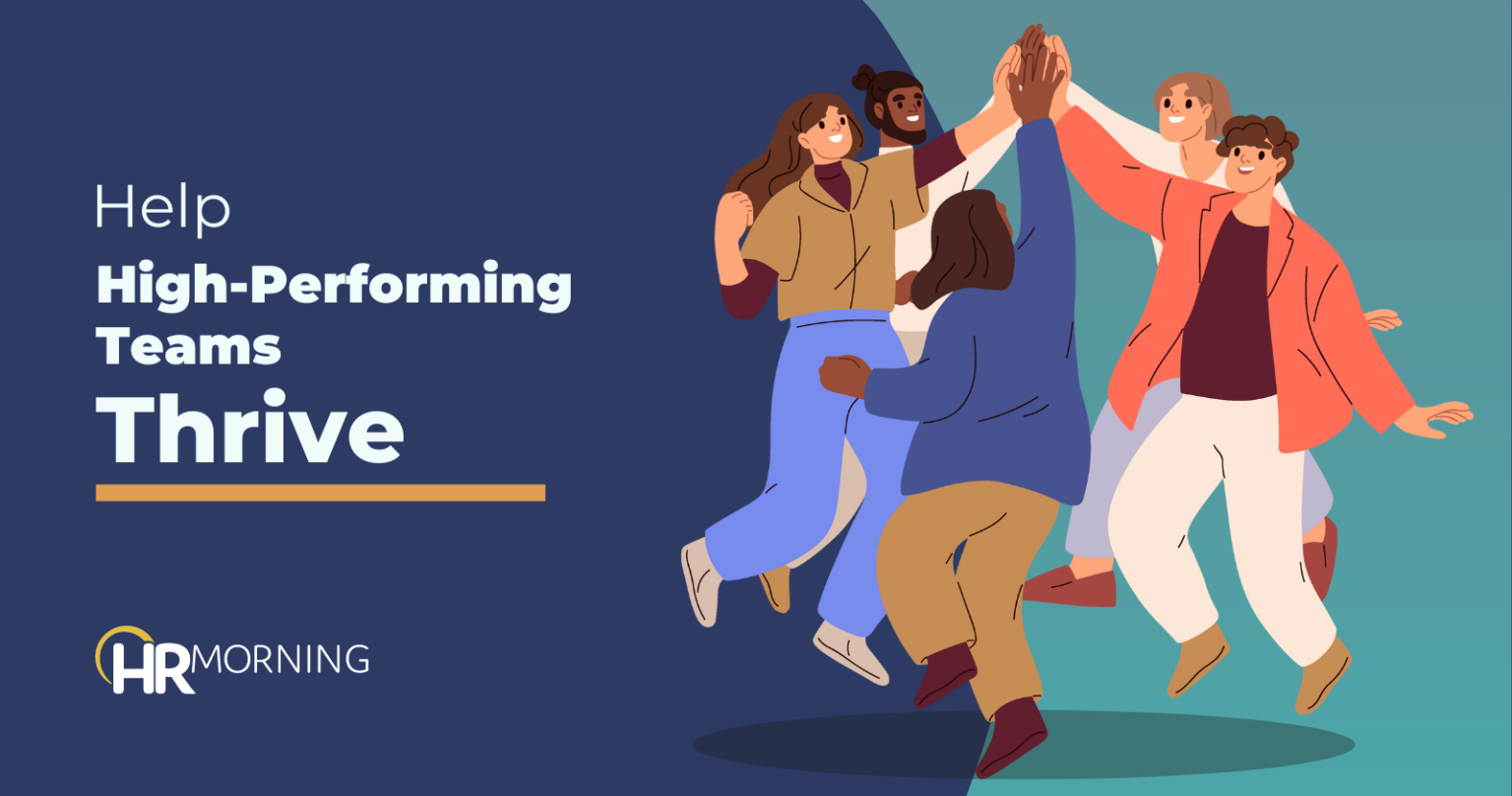 1 Ingredient To Build Cohesive, High-Performing Teams Today | HRMorning