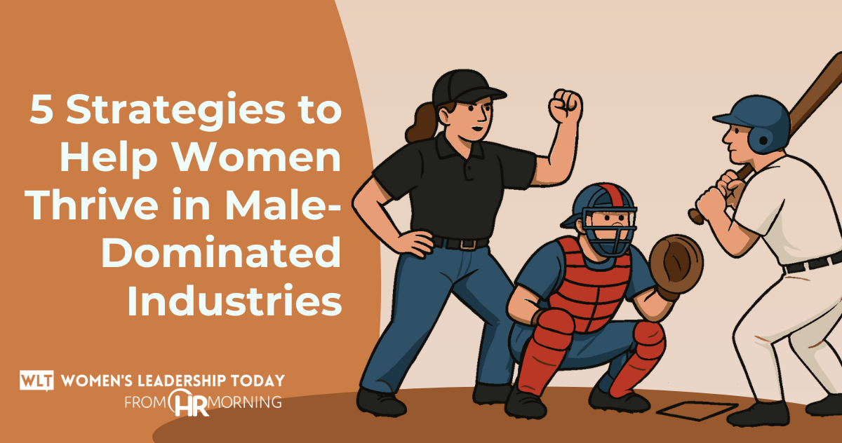 5 Tactics Help Women Thrive in Male-Dominated Industries Now