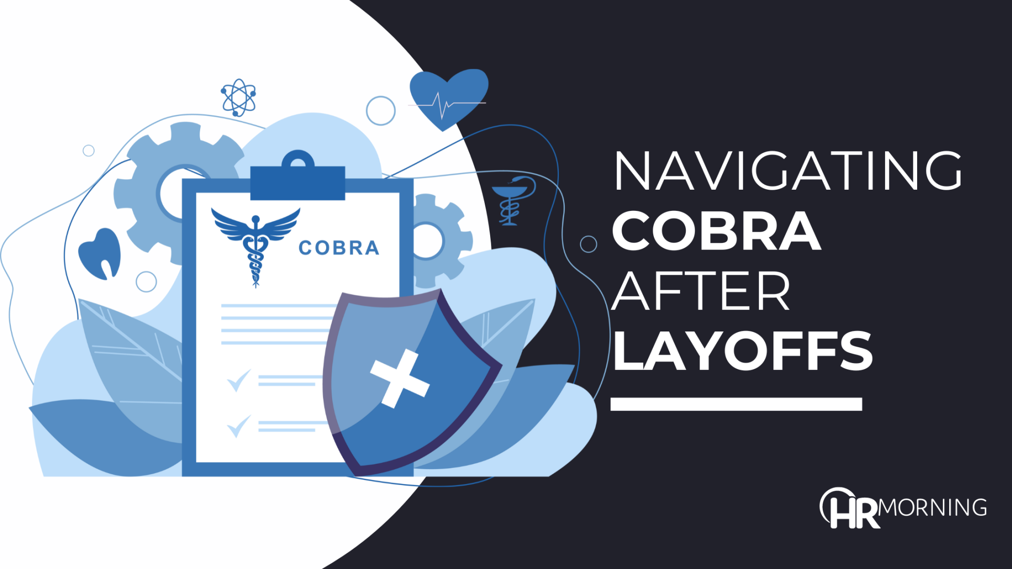 Navigating COBRA: 6 Keys to Help Employees | HRMorning