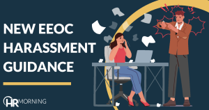 New EEOC Harassment Guidance Is Here: What You Need to Know