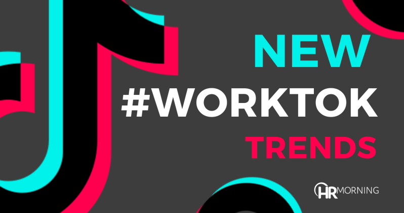 4 New #worktok Trends You Need to Know | HRMorning