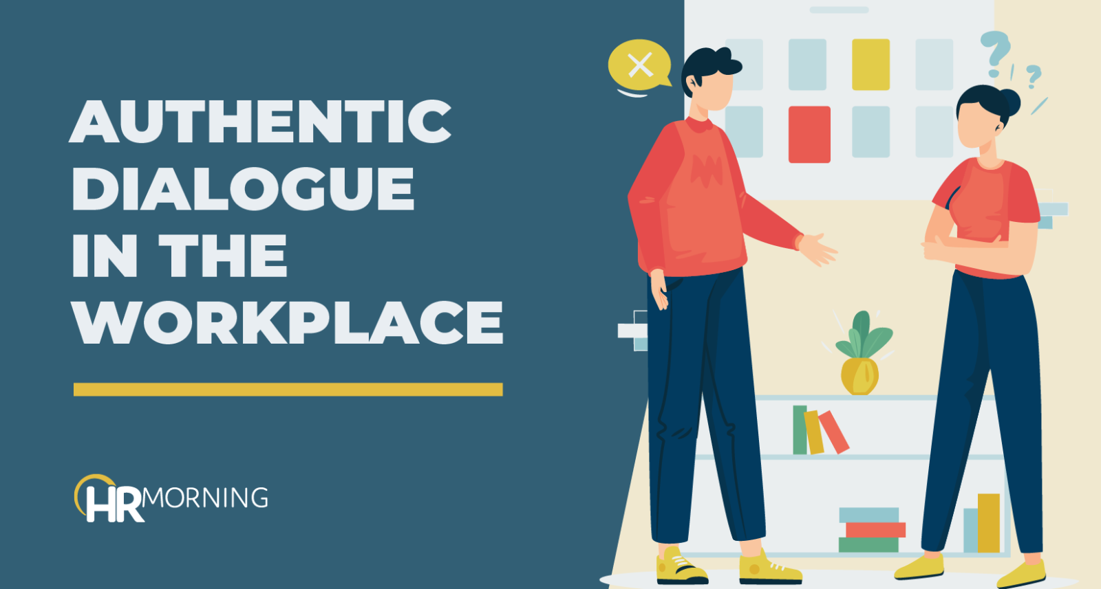 3 Ways to Build Authentic Dialogue and Inclusivity | HRMorning