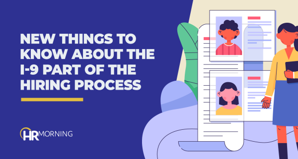 Form I-9: New Guidance to Verify Work Authorization | HRMorning