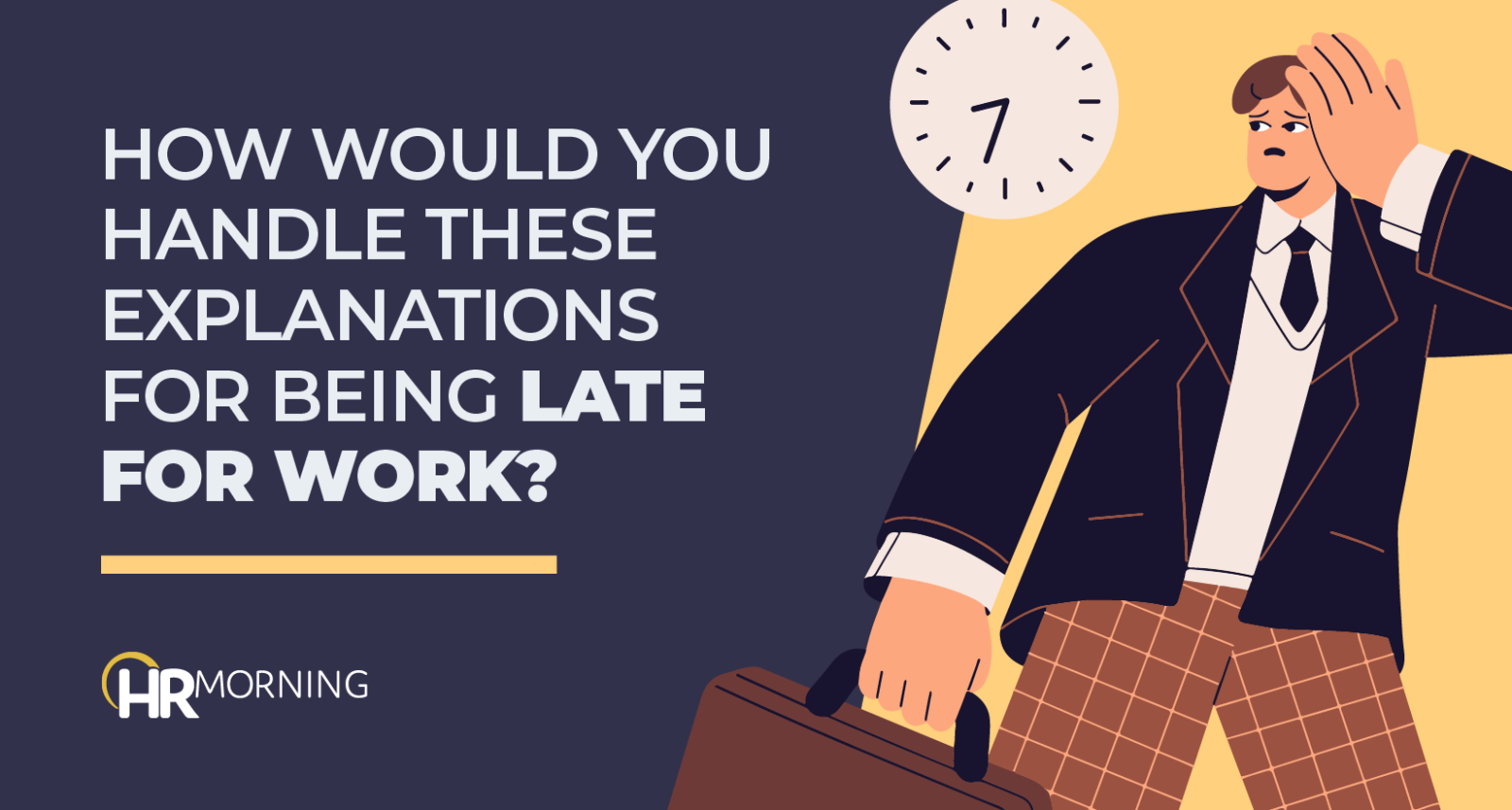 Late for Work: Plausible, Iffy and Hilarious Excuses | HRMorning