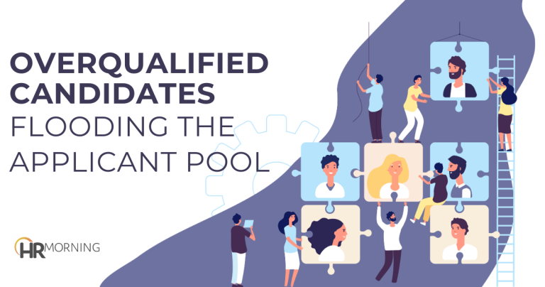 How to Approach the Overqualified Candidates Challenge | HRMorning