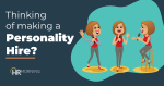 Personality Hire: Pros, Cons & 4 Critical Keys | HRMorning