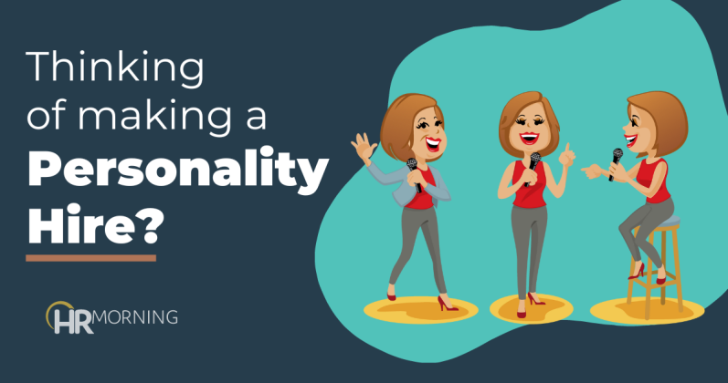 Personality Hire: Pros, Cons & 4 Critical Keys | HRMorning