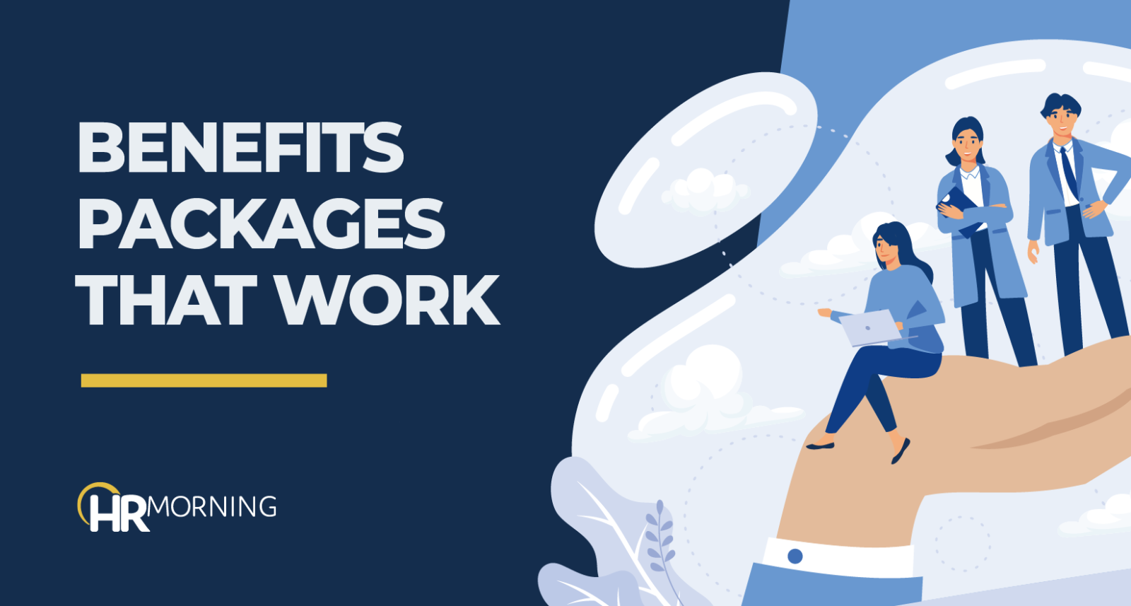 6 Ways to Build Strong Benefits Packages For Today's Workers