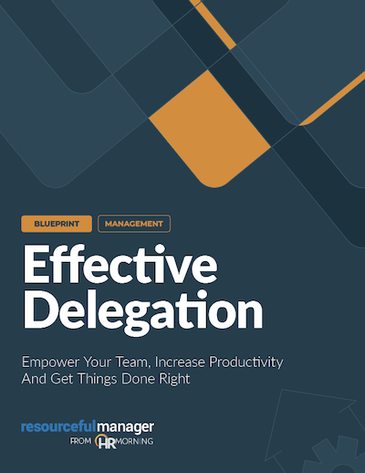 Effective Delegation For Busy Managers | HRMorning