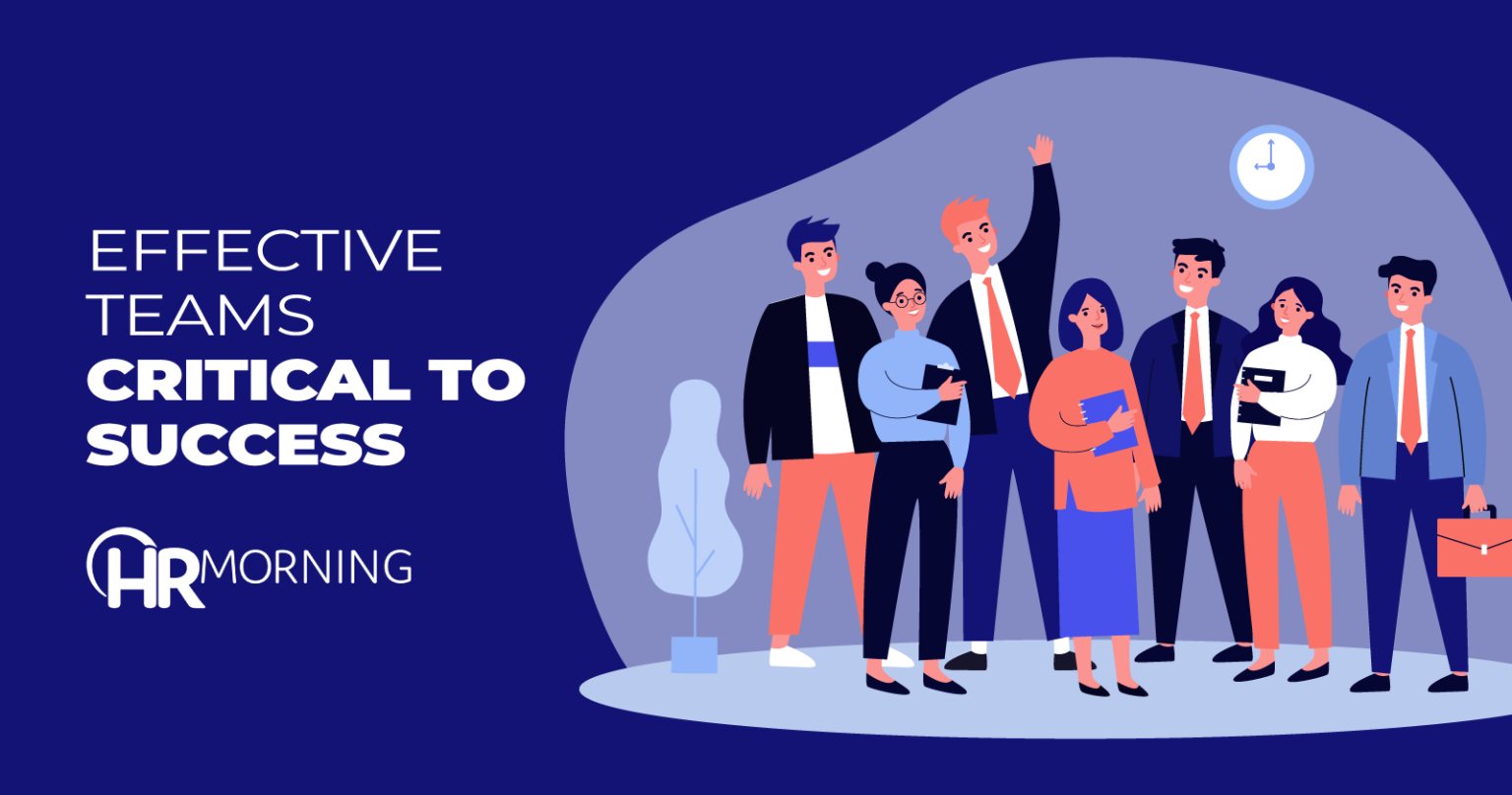 5 steps to build more effective teams in your workplace | HRMorning
