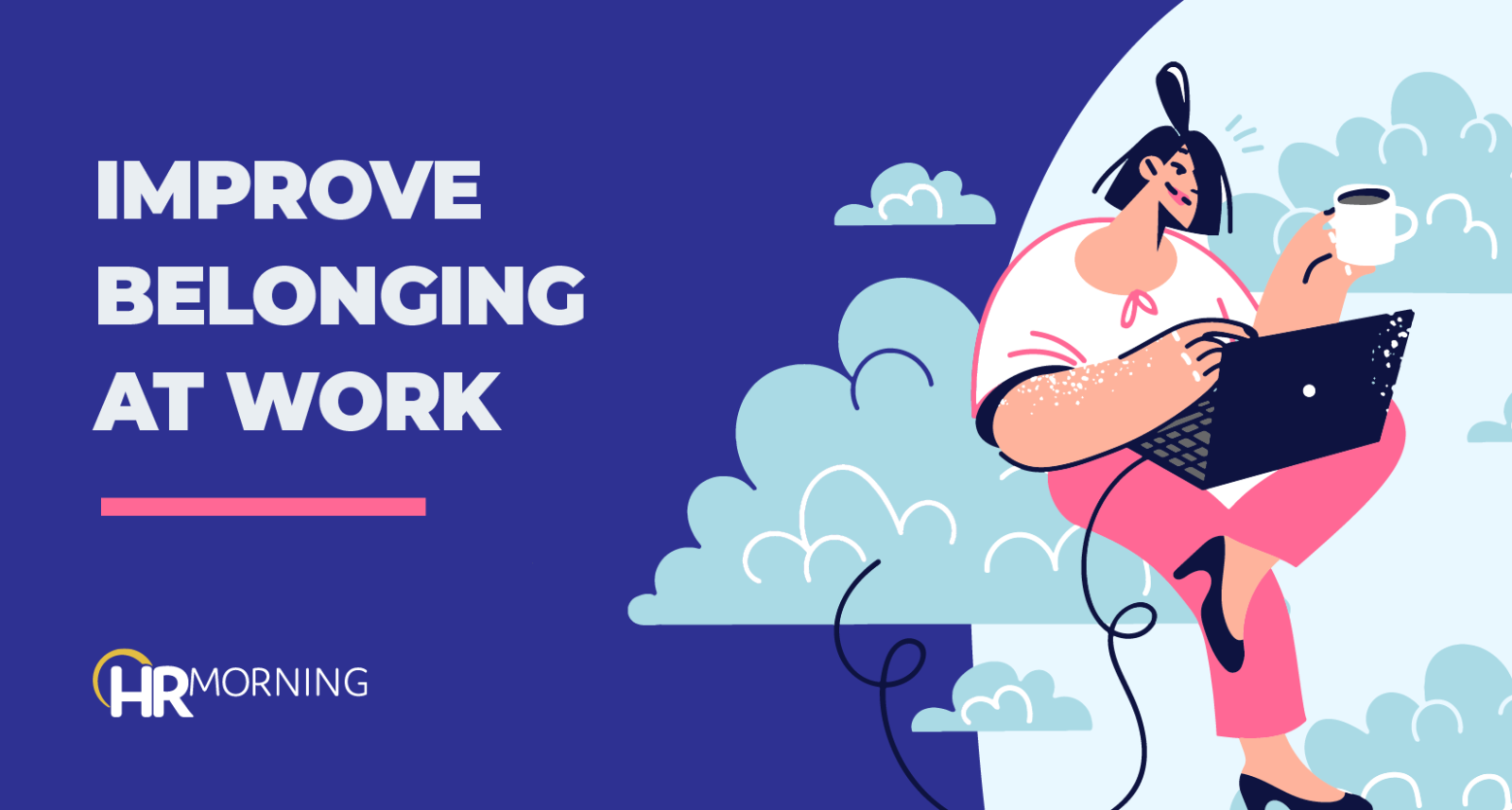 Belonging at Work: 8 Ways to Foster and Improve DEI