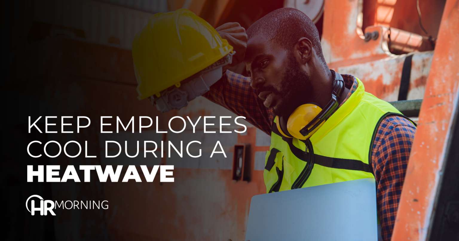 Beat the Heat: 7 Ways to Cool Teams Down on a Hot Worksite