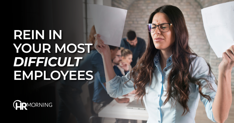 5 of the most difficult employees – and how to handle them | HRMorning