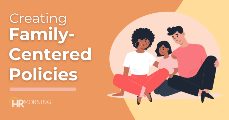 7 Ways to Create Family-Centered Policies for Employees