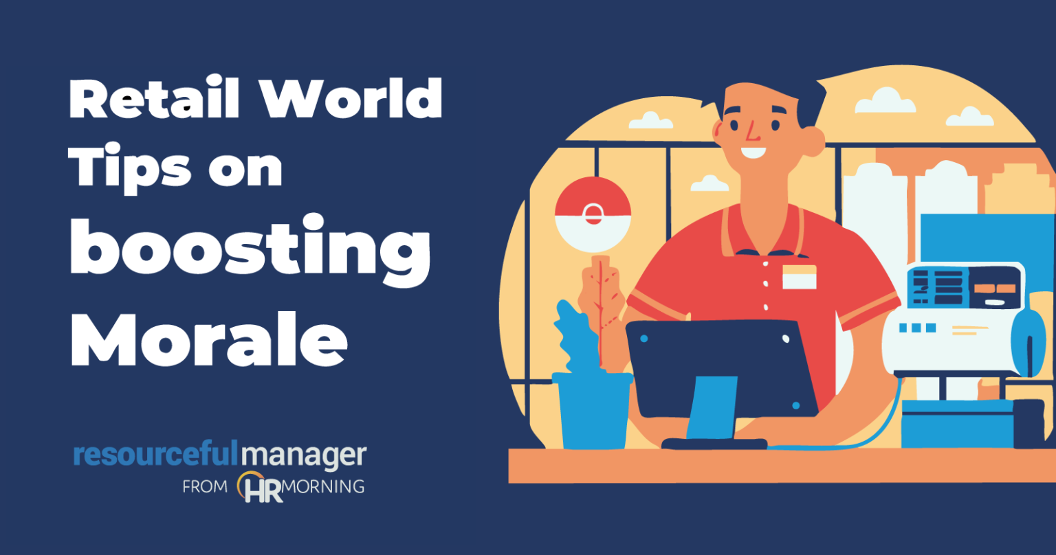 5 Secrets from Retail to Boost Morale, Engagement at Work