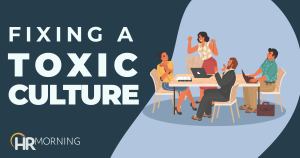 How to Identify a Toxic Culture and 11 Ways to Fix It